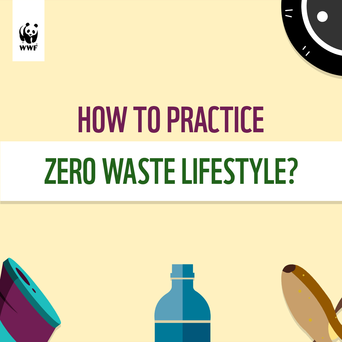 WWF-Philippines (Support) | Practice Zero Waste Lifestyle Everyday